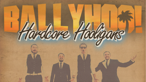 Ballyhoo!'s Hardcore Hooligan Package - The Pier Magazine