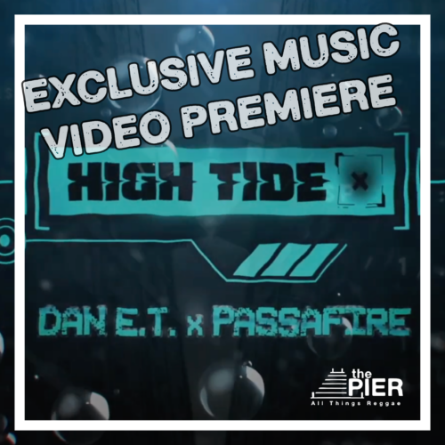 PREMIERE: Dan E.T. x Passafire – “High Tide” Official Music Video - The ...