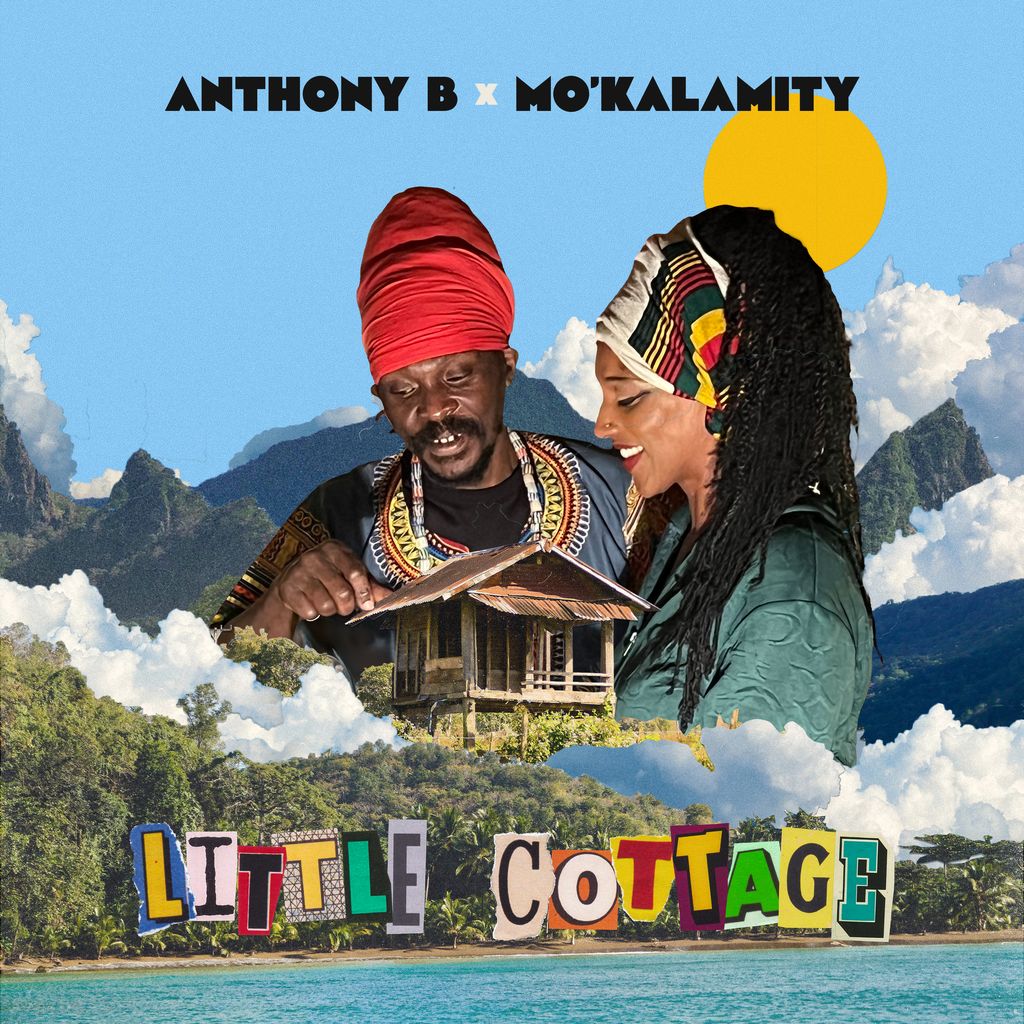 Anthony B & Mo’Kalamity Share New “Little Cottage” Music Video - The Pier